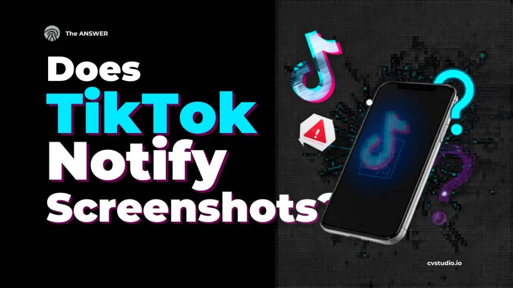 Does TikTok Notify Screenshots? The Complete Answer for 2026 and Beyond